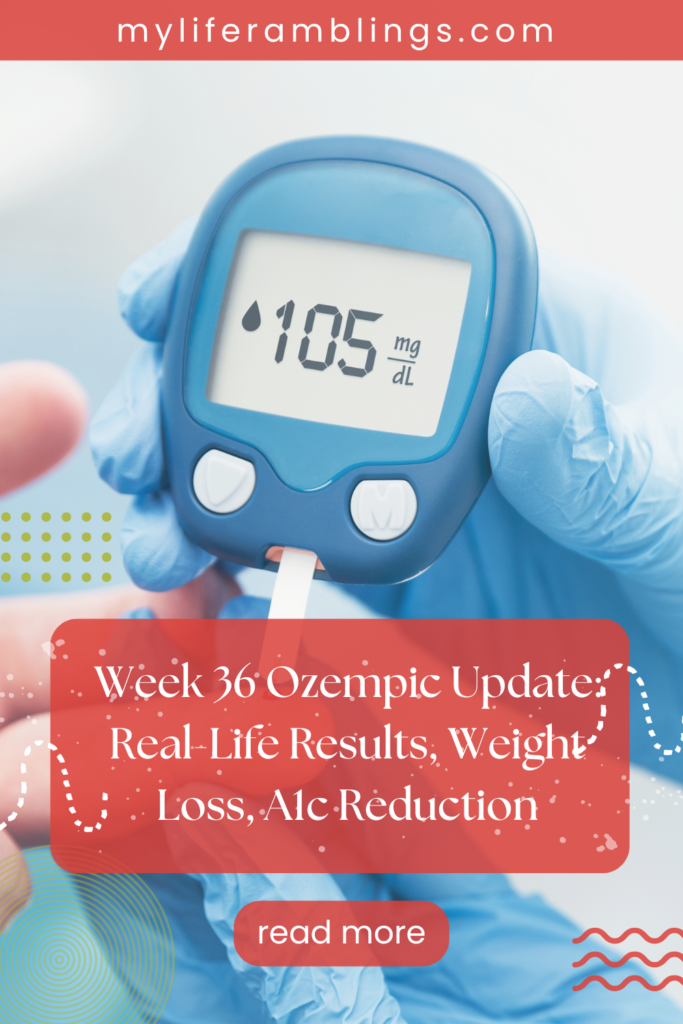 Ozempic Journey Week 36: Personal Experiences and Progress - My Life ...